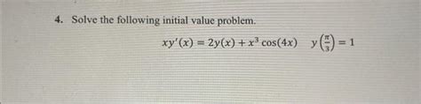 solved 4 solve the following initial value problem xy x