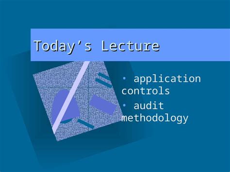 Ppt Todays Lecture Application Controls Audit Methodology Dokumentips