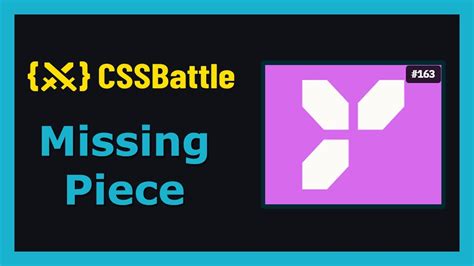 Css Battle Solution Target 163 Missing Piece Css3 Css Challenge