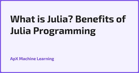 What Is Julia Benefits Of Julia Programming