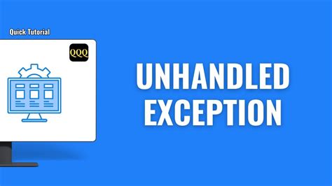 Unhandled Exception Has Occurred In Your Application Youtube