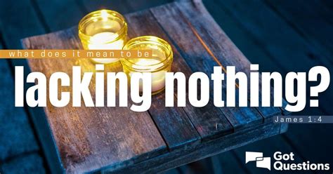 What Does It Mean To Be Lacking Nothing James 1 4