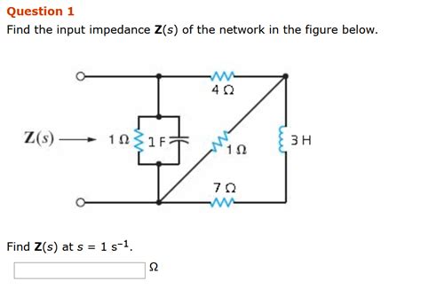 solved question 1 find the input impedance z s of the
