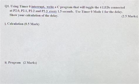 Solved Q1 Using Timer 0 Interrupt Write A C Program That