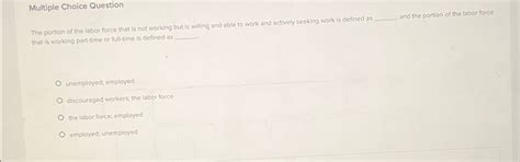 solved multiple choice questionthe portion of the labor