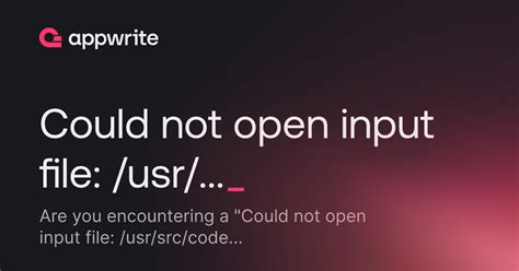 Could Not Open Input File Usrsrccodeappcliphp Threads Appwrite