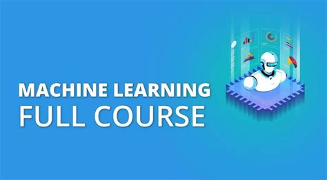 Machine Learning Full Course Learn Machine Learning In 26 Hours