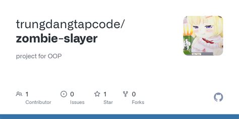 GitHub Trungdangtapcode Zombie Slayer Project For OOP