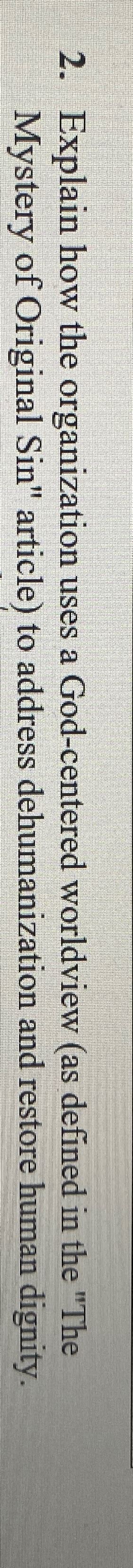 Solved Explain How The Organization Uses A God Centered