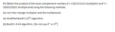 Solved 1 Obtain The Product Of The Twos Complement Numbers
