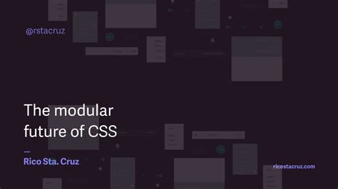Modular Future Of Css Speaker Deck Modular Future Of Css Speaker Deck