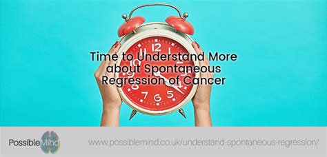 Time To Understand More About Spontaneous Regression Of Cancer The