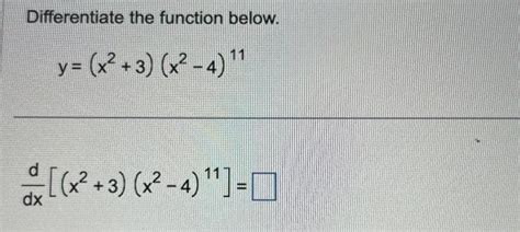 Solved Differentiate The Function Below Y X² 3 X² −4