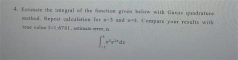 Solved Estimate The Integral Of The Function Given Below Chegg