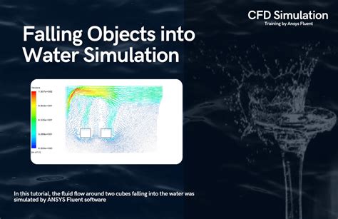 Falling Objects Into Water Cfd Simulation Dynamic Mesh Ansys Fluent
