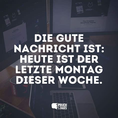 Montag Sprüche Lustige Und Motivierende Sprüche Zum Wochenstart