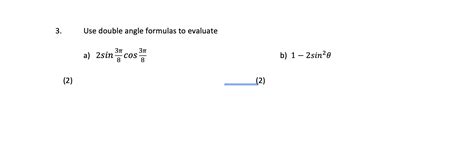 3 Use Double Angle Formulas To Evaluate A Chegg Com