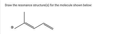 Solved Draw The Resonance Structure S For The Molecule Chegg