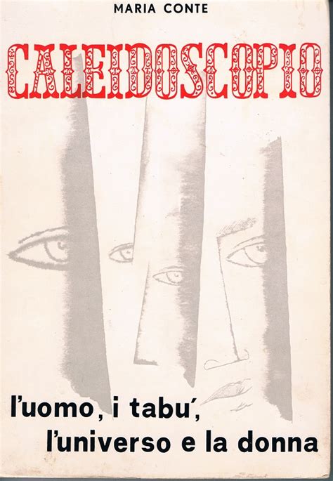 Caleidoscopio Luomo I Tabù Luniverso E La Donna Maria Conte