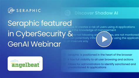 Seraphic Security On Linkedin Cybersecurity And Genai Webinar
