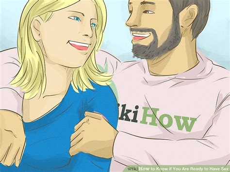 How To Know If You Are Ready To Have Sex With Pictures WikiHow