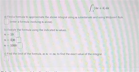Solved ∫−254x4dx A Find A Formula To Approximate The