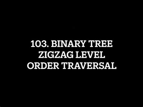 103 Binary Tree ZigZag Level Order Traversal LeetCode Python YouTube