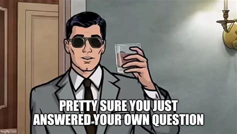 Archer Memes And S Imgflip