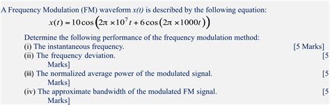 Solved A Frequency Modulation Fm Waveform X T Is