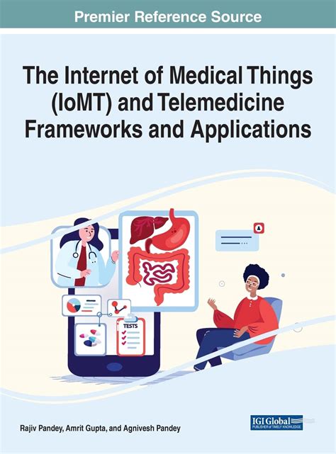 The Internet Of Medical Things Iomt And Telemedicine Frameworks And Applications Pdfepub