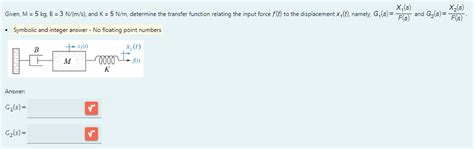 given m 5kg b 3nms ﻿and k 5nm ﻿determine the