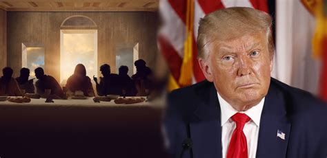 Editorial What Trump And ‘last Supper Have In Common