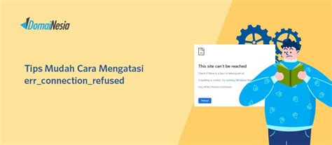 9 tips mudah cara mengatasi err connection refused
