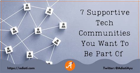 7 Supportive Tech Communities You Want To Be Part Of