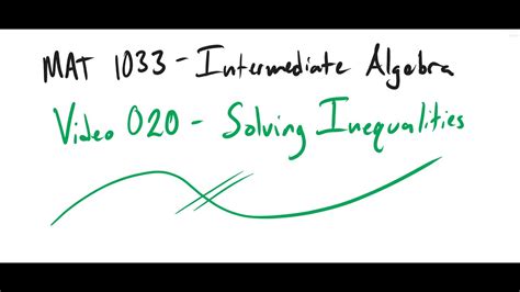 Mat 1033 Video 020 Solving Inequalities Youtube