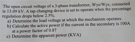 Solved The Open Circuit Voltage Of A 3 Phase Transformer Chegg Com