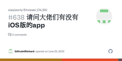 请问大佬们有没有ios版的app · Issue 638 · Xiaojieonlyehviewercnsxj · Github