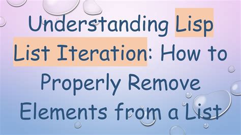 Understanding Lisp List Iteration How To Properly Remove Elements From A List Youtube