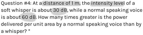Question 4 At A Distance Of 1 M The Intensity Level Of A Soft