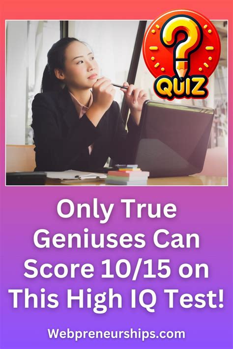 Only True Geniuses Can Score 1015 On This High Iq Test High Iq Iq