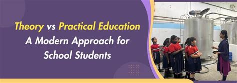 Theory Vs Practical Education Modern Approach For Schools