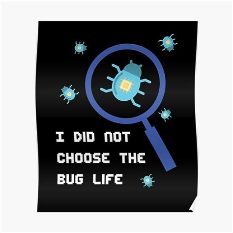 programmer and coder t i did not choose the bug life premium matte