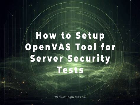 How To Setup Openvas To Perform A Security Vulnerability Test On A