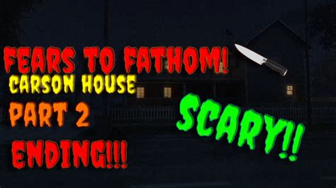 Fears To Fathom Part 2 Carson House Ending Youtube