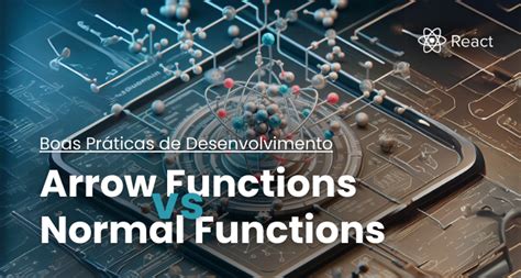 Arrow Functions Vs Normal Functions Boas Práticas De Desenvolvimento