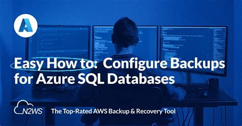 Azure Sql Database Backup A Practical Guide N2w Software