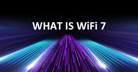 Introducing Wi Fi 7 The Next Wi Fi Revolution Introducing Wi Fi 7 The Next Wi Fi Revolution