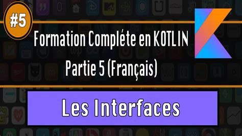 5 Apprendre Kotlin Pour Les DÉbutants Les Interfaces Tutoriel Kotlin En Français Youtube