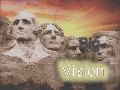 Big vision