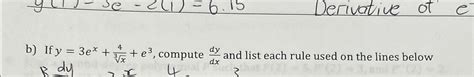 Solved B If Y Ex X E Compute Dydx And List Each Chegg Com